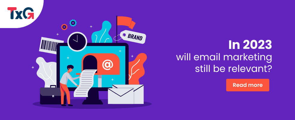 In 2023, will email marketing still be relevant? - Tecnolynx