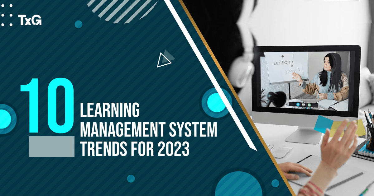10 Learning Management System Trends for 2023