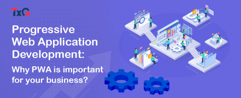 Progressive Web Application Development: Why PWA is important for your ...
