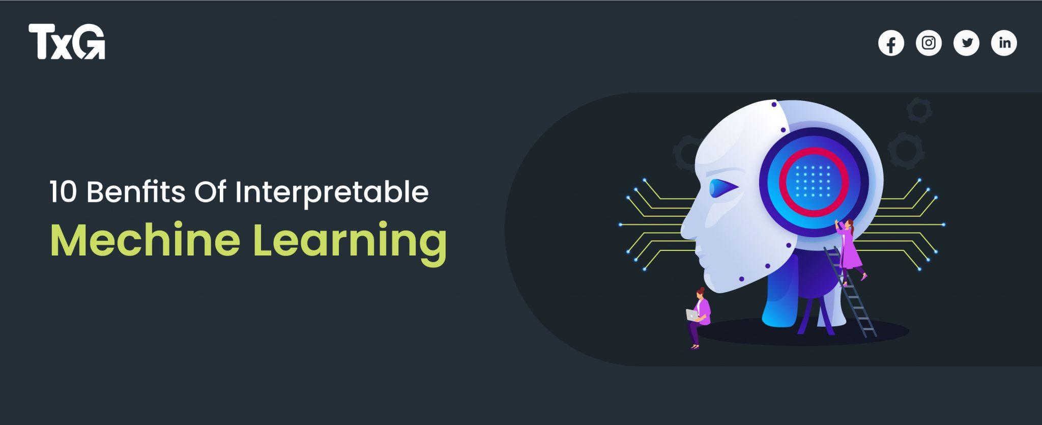 10 Benefits of Interpretable Machine Learning - Tecnolynx