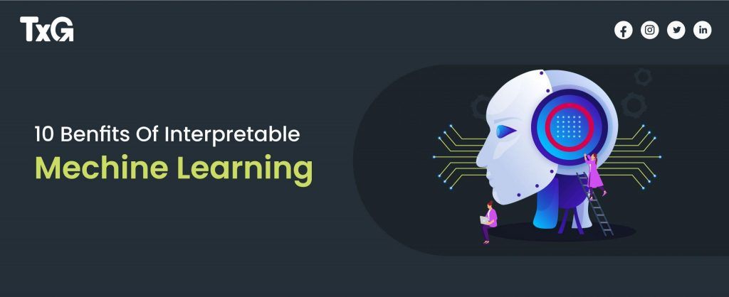 10 Benefits of Interpretable Machine Learning - Tecnolynx