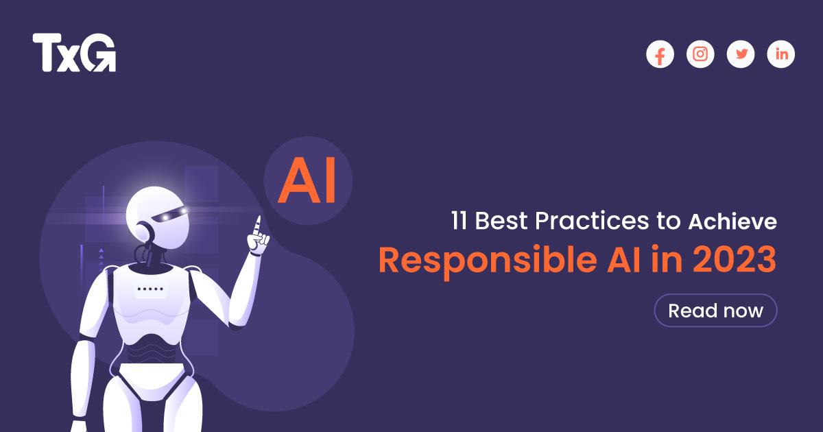 11 Best Practices to Achieve Responsible AI in 2023 - Tecnolynx