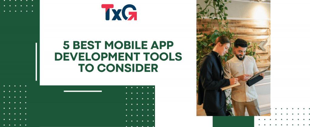 5 Best Mobile app development tools to consider - Tecnolynx