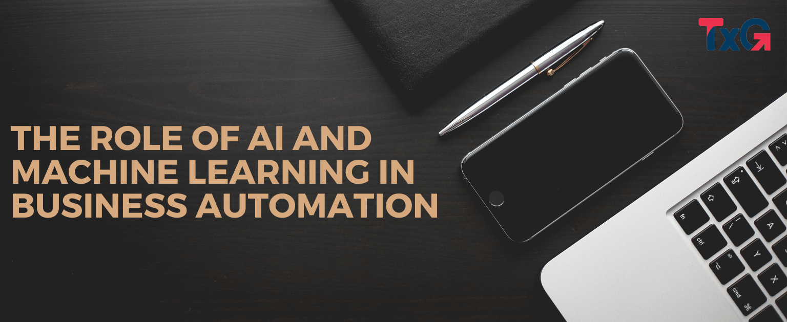 The Role of AI and Machine Learning in Business Automation - Tecnolynx