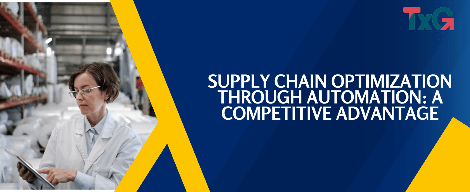 Supply Chain Optimization through Automation: A Competitive Advantage - Tecnolynx