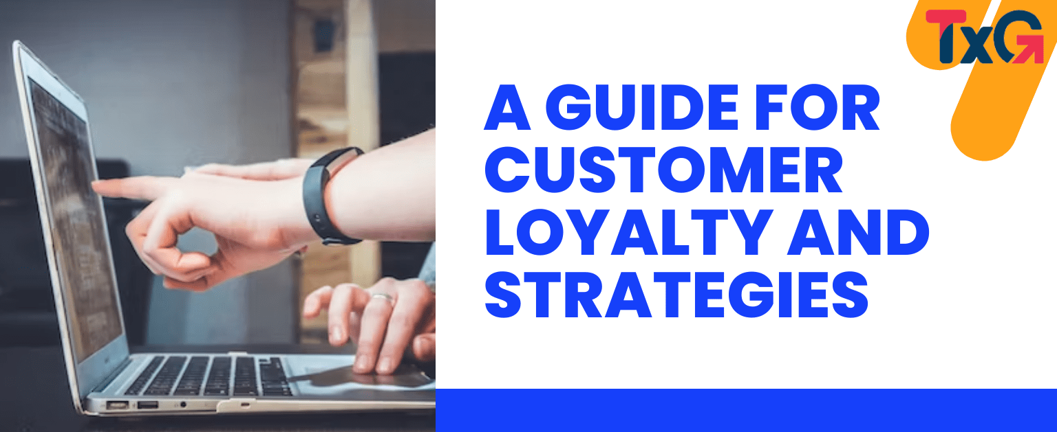 A Guide for Customer Loyalty and Strategies | Tecnolynx